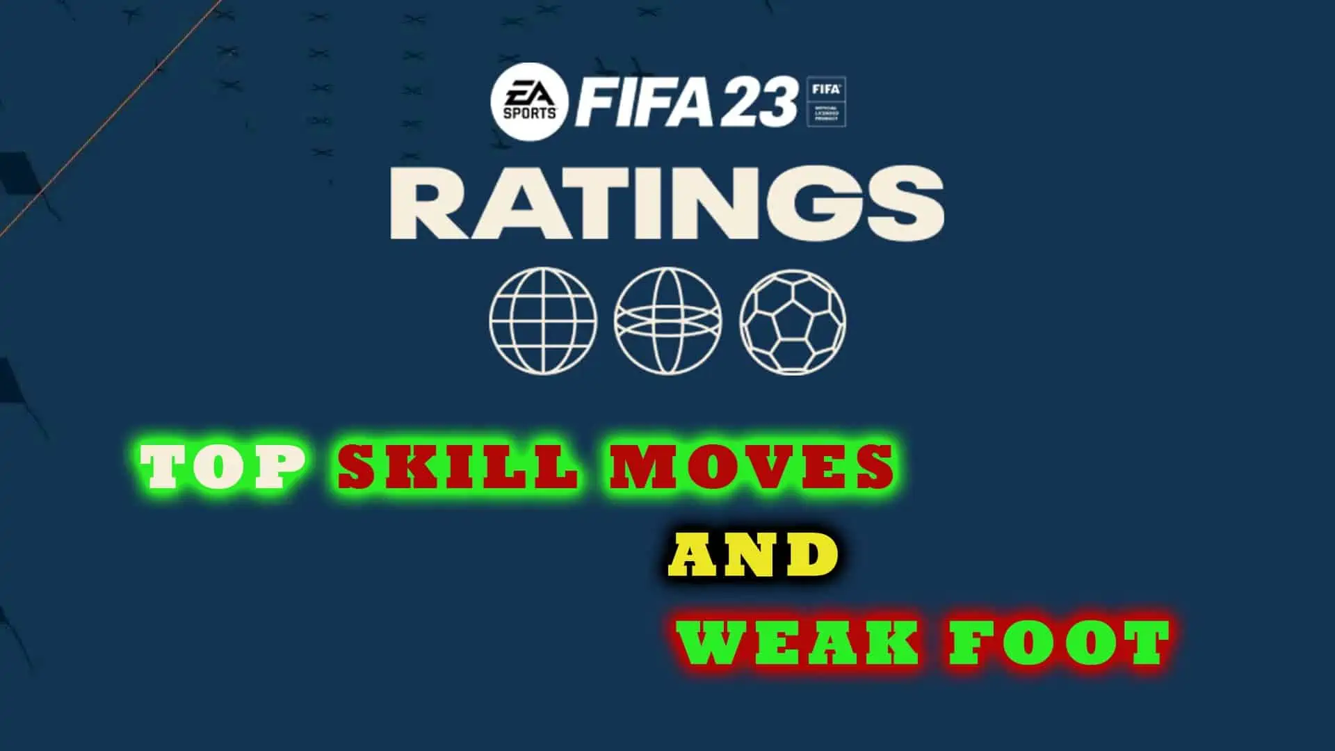FIFA 23 Ratings: TOP FUT Skill Moves and Weak Foot - FifaUltimateTeam ...
